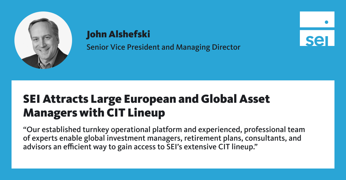 SEI Attracts Large European and Global Asset Managers with CIT Lineup ...