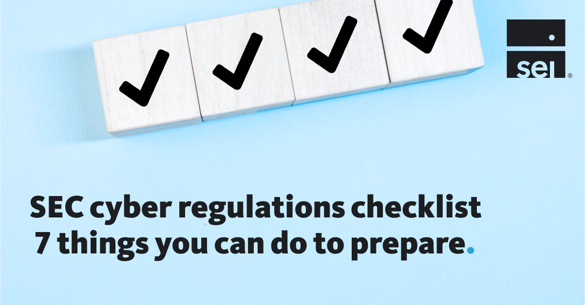 SEC cyber regulations checklist: 7 things you can do to prepare | SEI U.S.