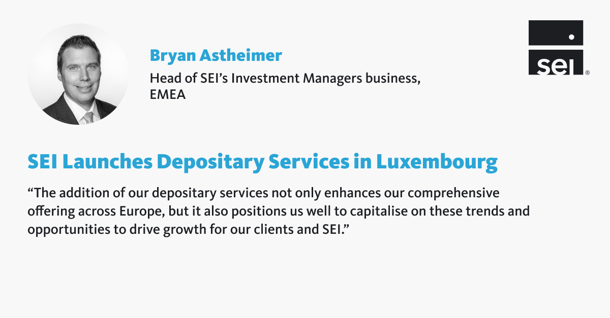 SEI Launches Depositary Services in Luxembourg | SEI U.S.